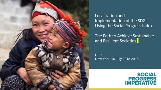 Localization and implementation of the SDGs using the Social Progress Index | PPT