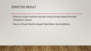 Enhance Virtual Machine Security in OpenStack Using Suricata IPS | PPTX
