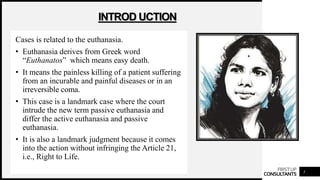 EUTHANASIA [Aruna Ramchandra Shanbaug case, 2011 and Common Cause (Reg ...
