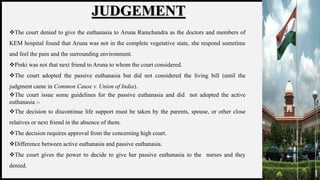 EUTHANASIA [Aruna Ramchandra Shanbaug case, 2011 and Common Cause (Reg ...