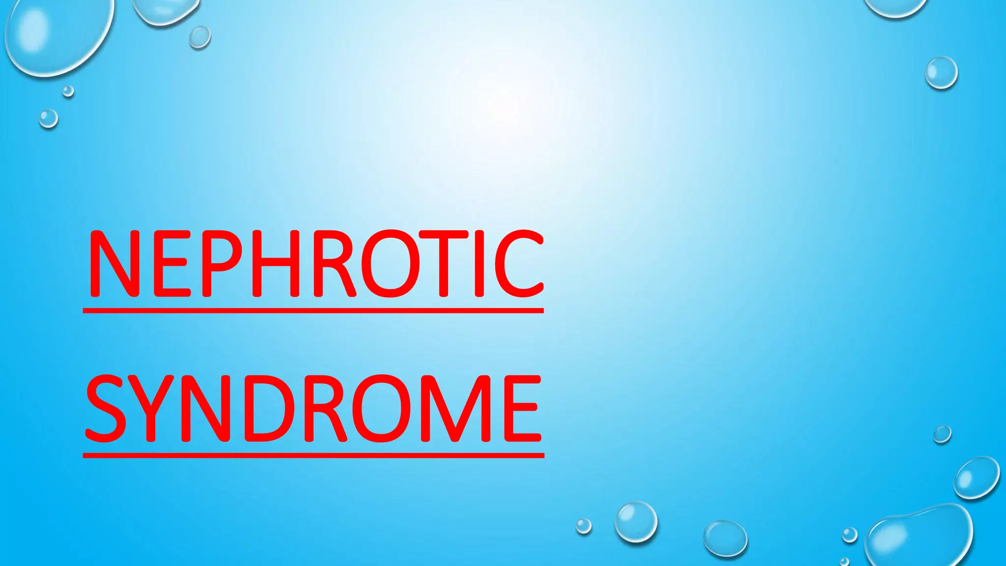 nephrotic and nephritic syndrome | PPTX
