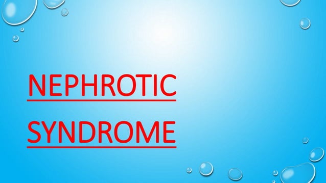 nephrotic and nephritic syndrome | PPTX