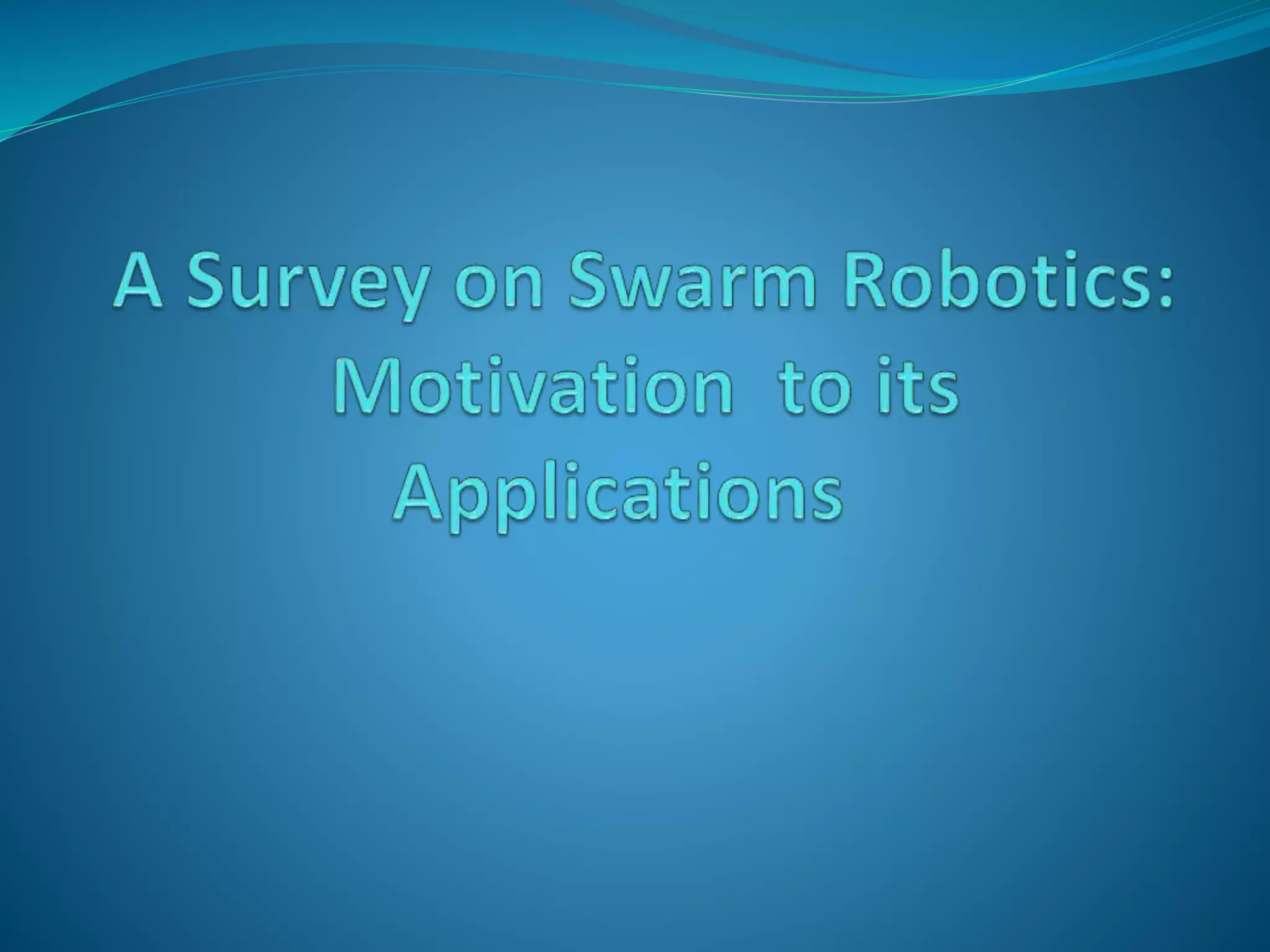 Swarm Robotics Motivation to Inspiration | PPTX