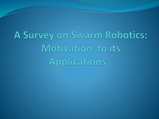 Swarm Robotics Motivation to Inspiration | PPTX