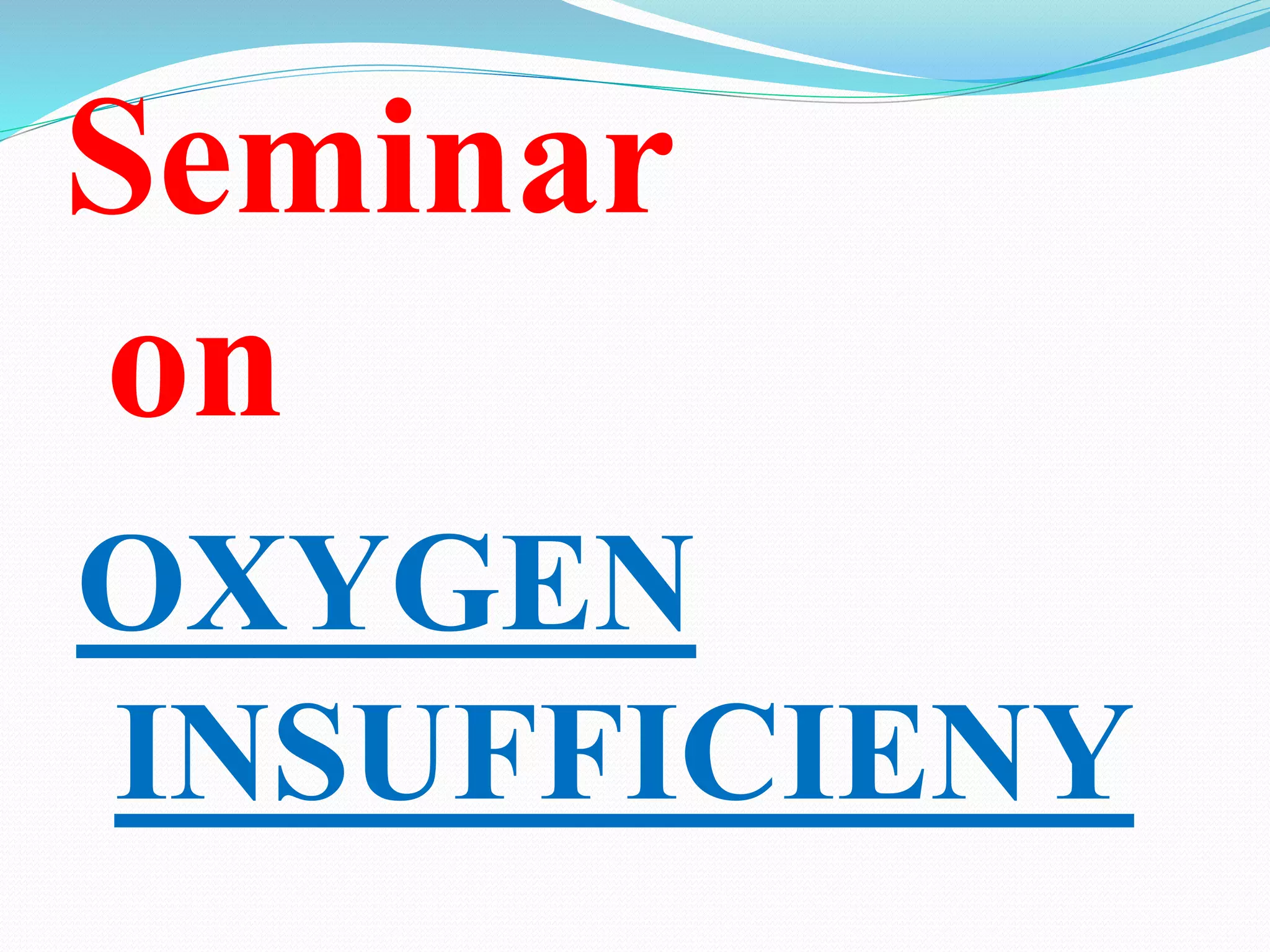 oxygen insufficiency | PPTX