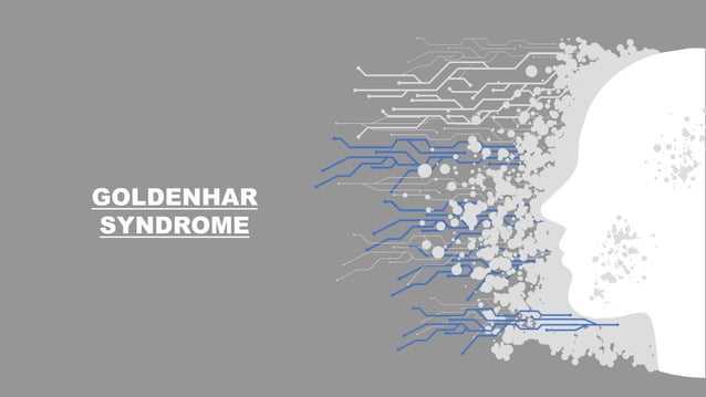Goldenhar syndrome | PPTX
