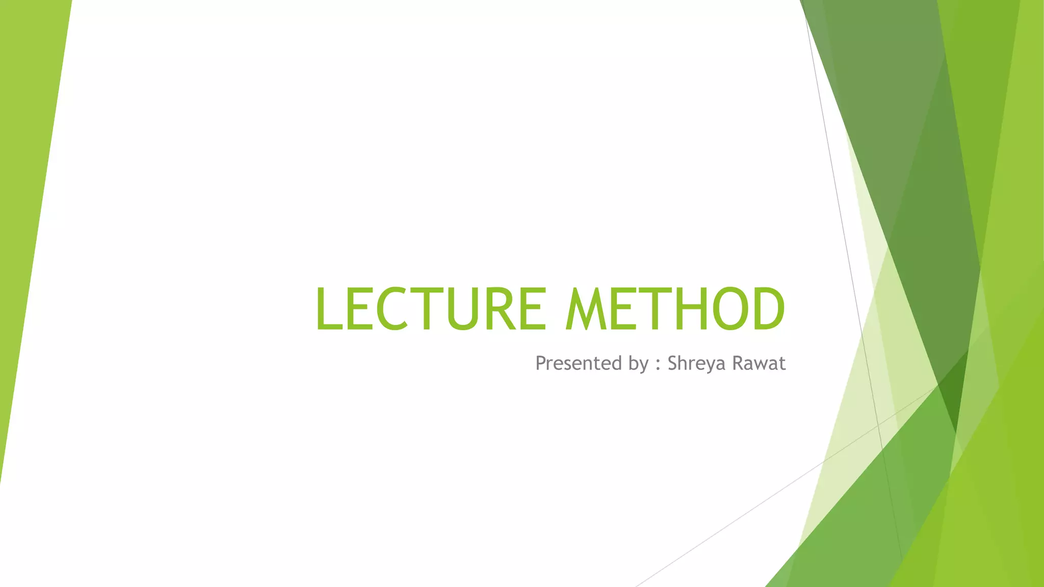 LECTURE METHOD OF TEACHING | PPTX | Education