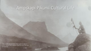Presentation 2: Pikunii Traditions | PDF