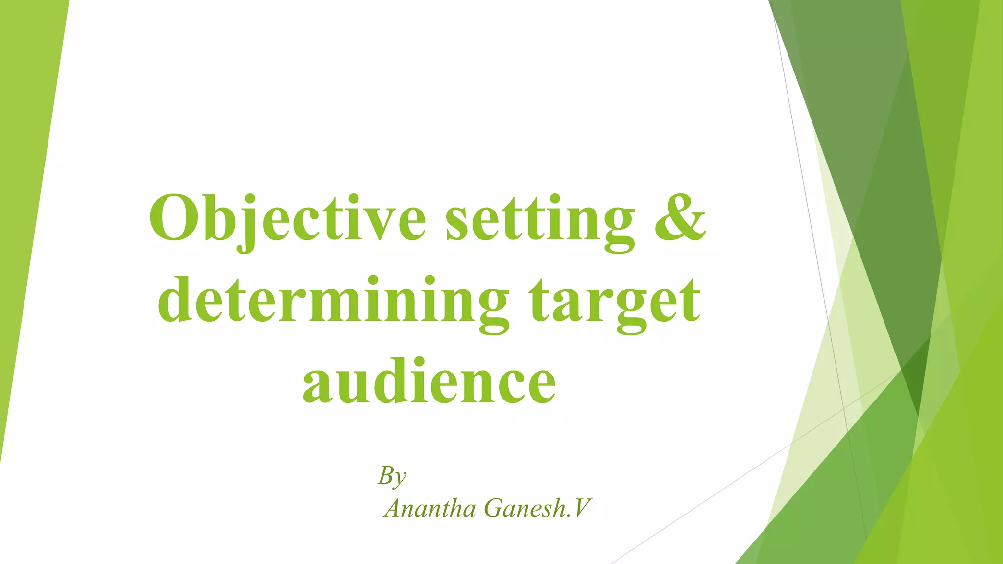 Objective setting & determining the target audience |advertising goals ...