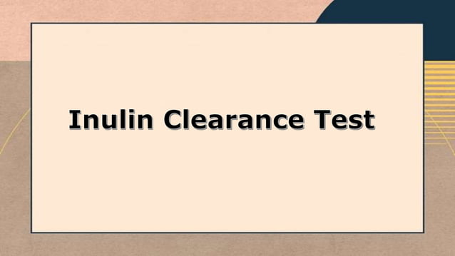 urea, creatinine,inulin clearance test.pptx