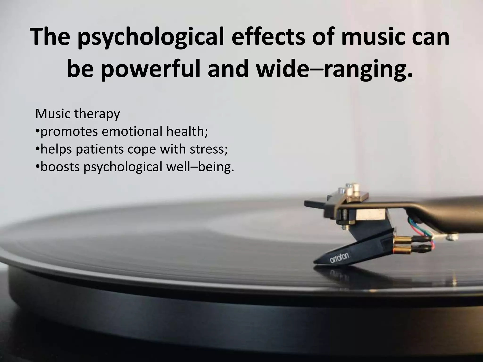 How Listening to Music Can Benefit Psychological Health.ppt