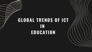 Global Trends of ICT in Education | PPT