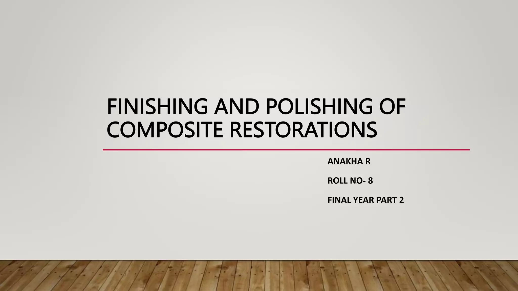 Finishing and polishing of composite restorations | PPTX