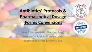 Antibiotics' protocols & pharmaceutical dosage forms conversions.pptx