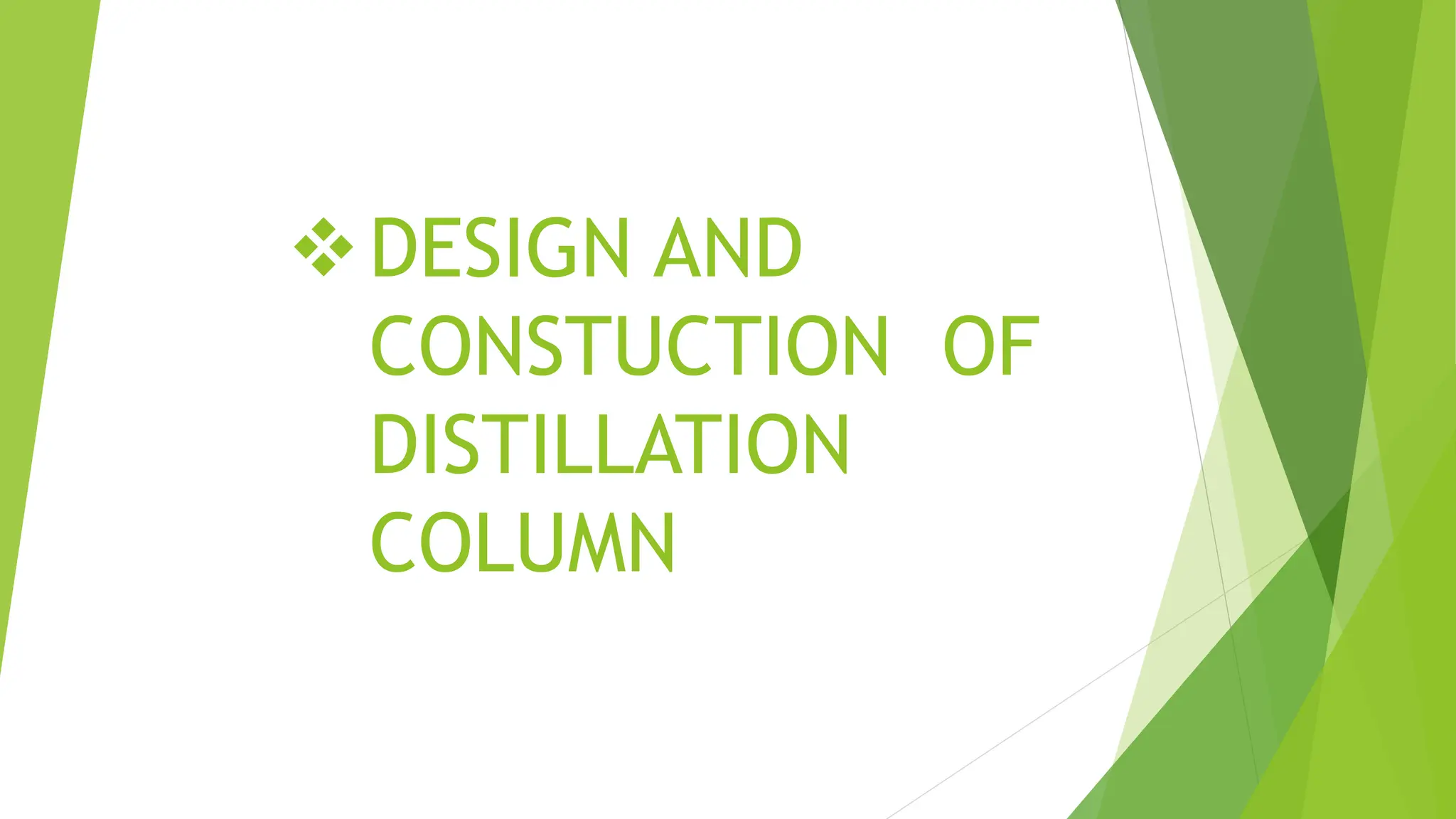 DESIGN AND CONSTRUCTION OF DISTILATION COLUMN.pptx