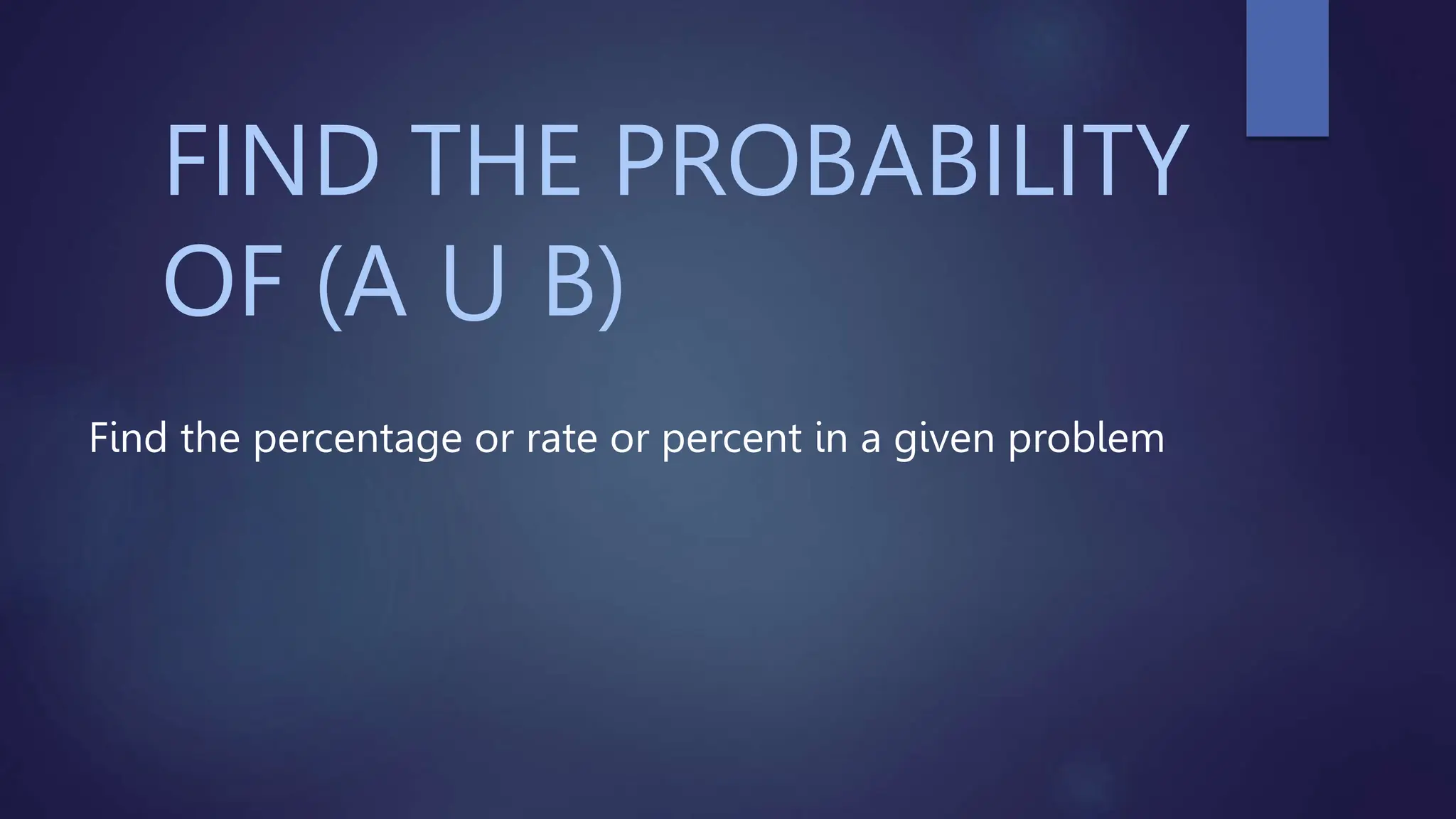 Find the probability of the aub and convert into percentage | PPTX