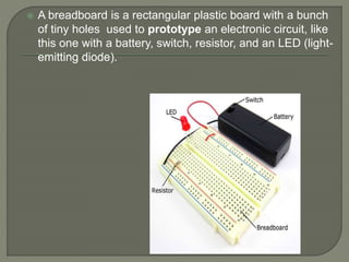 basic electronic circuitry using a breadboard | PPT