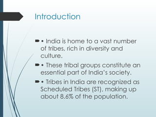 Tribals in India tribes in various states . | PPT