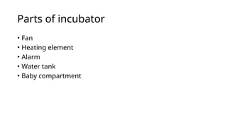 Presentation about new born unit incubator | PPTX