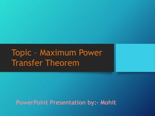Presentation of Electrical Engineering ( Maximum Power Transfer Theorem ) | PPT