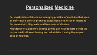 personalized medicine its uses , application etc | PPTX