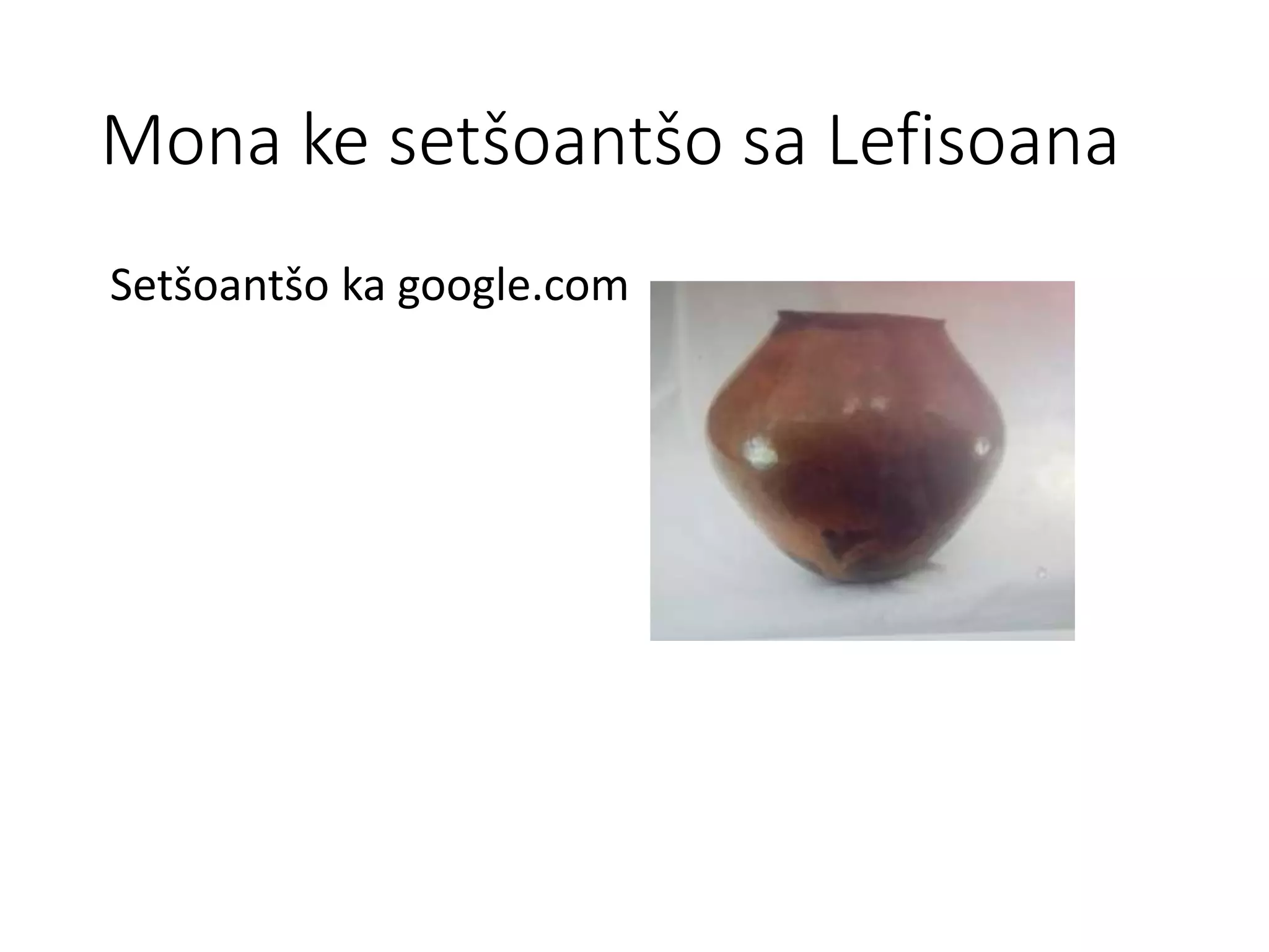 LISEBELISOA TSA SESOTHO TSE ENTSOENG KA LETSOPA LE TSA MOETLO | PPTX
