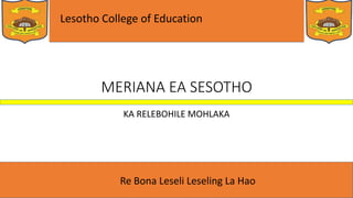 MERIANA EA SESOTHO | PPTX