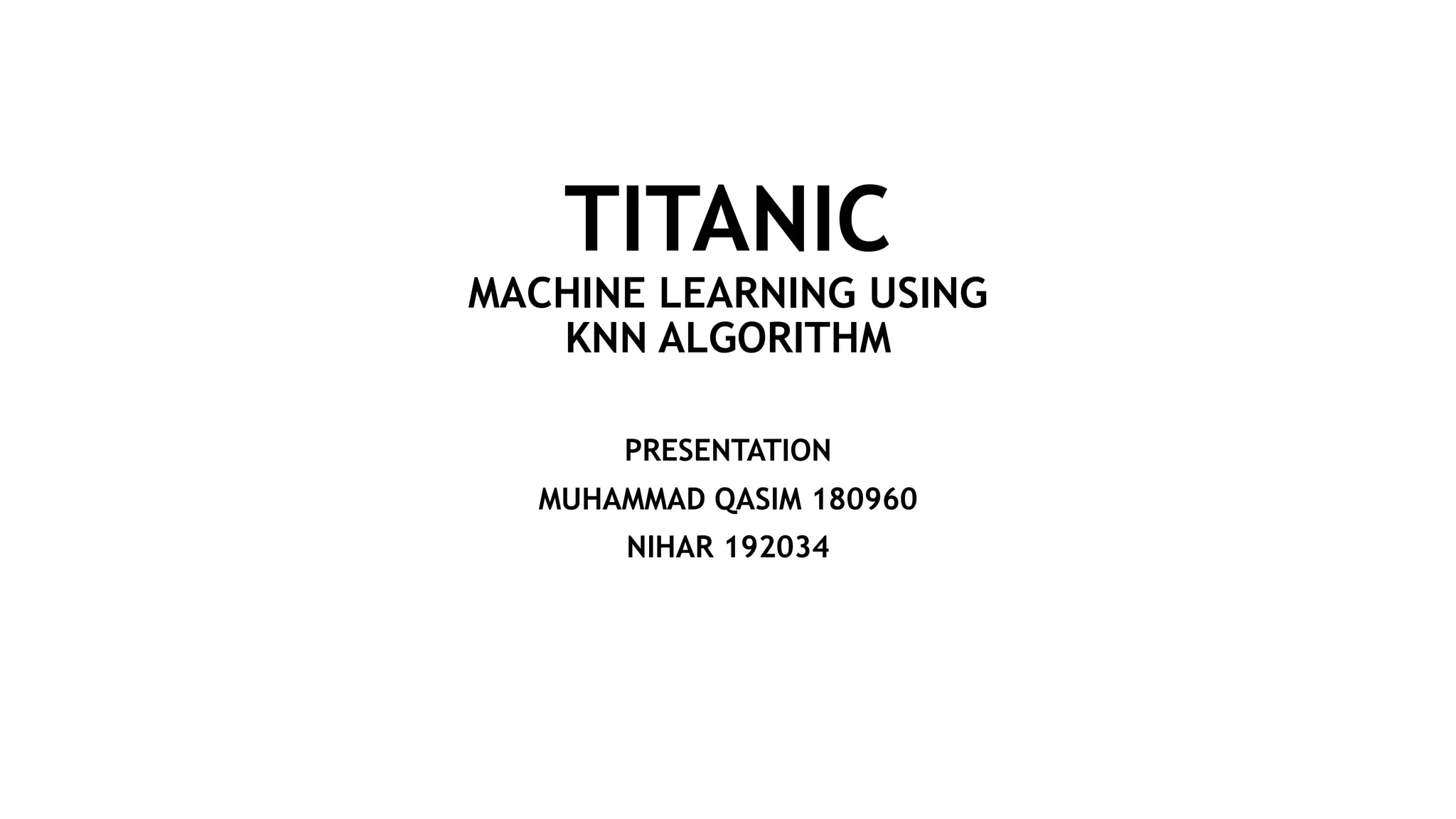 AI Titanic using KNN Presentation Nihar Ali.pptx