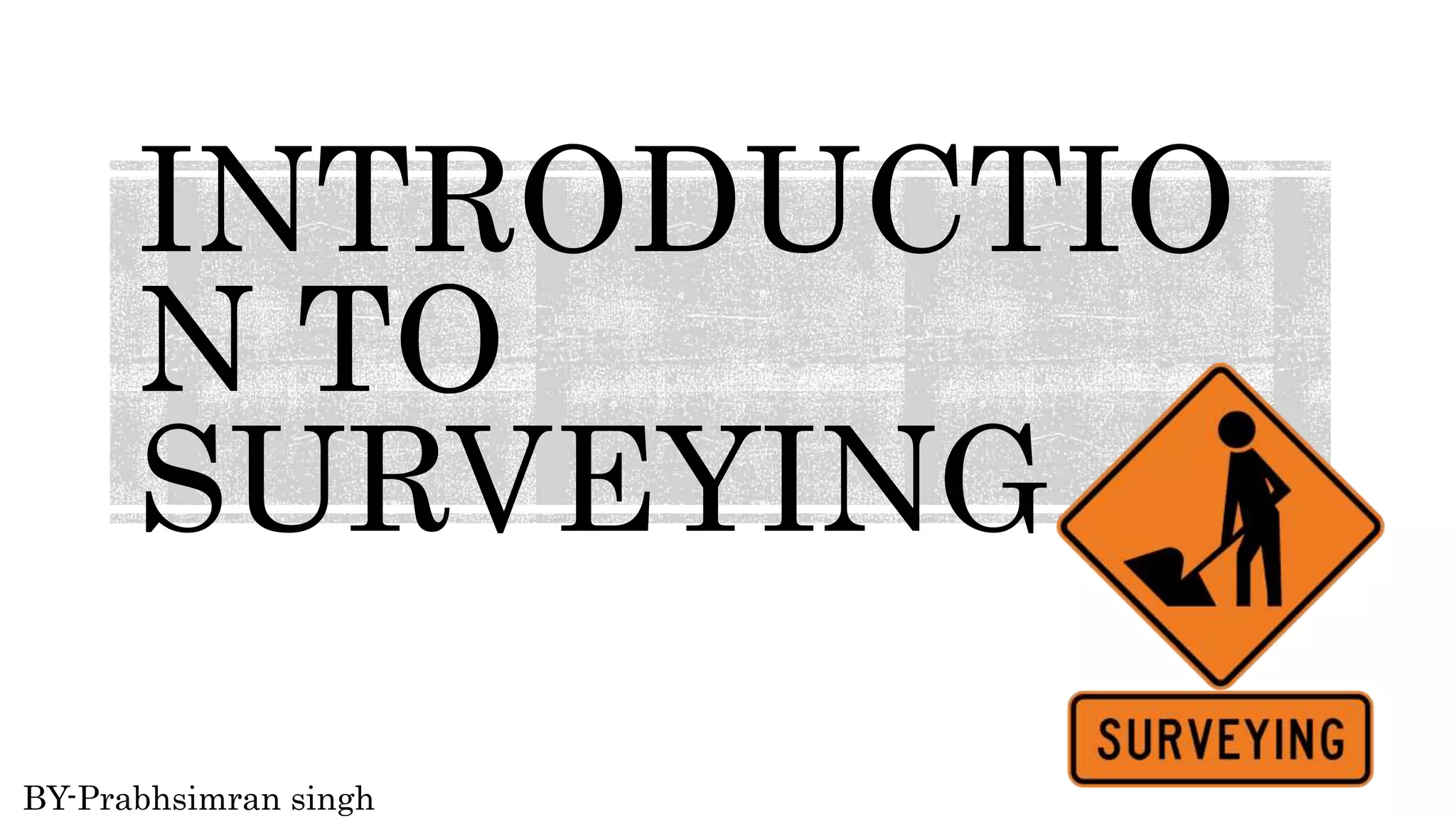 Introduction to surveying | PPTX