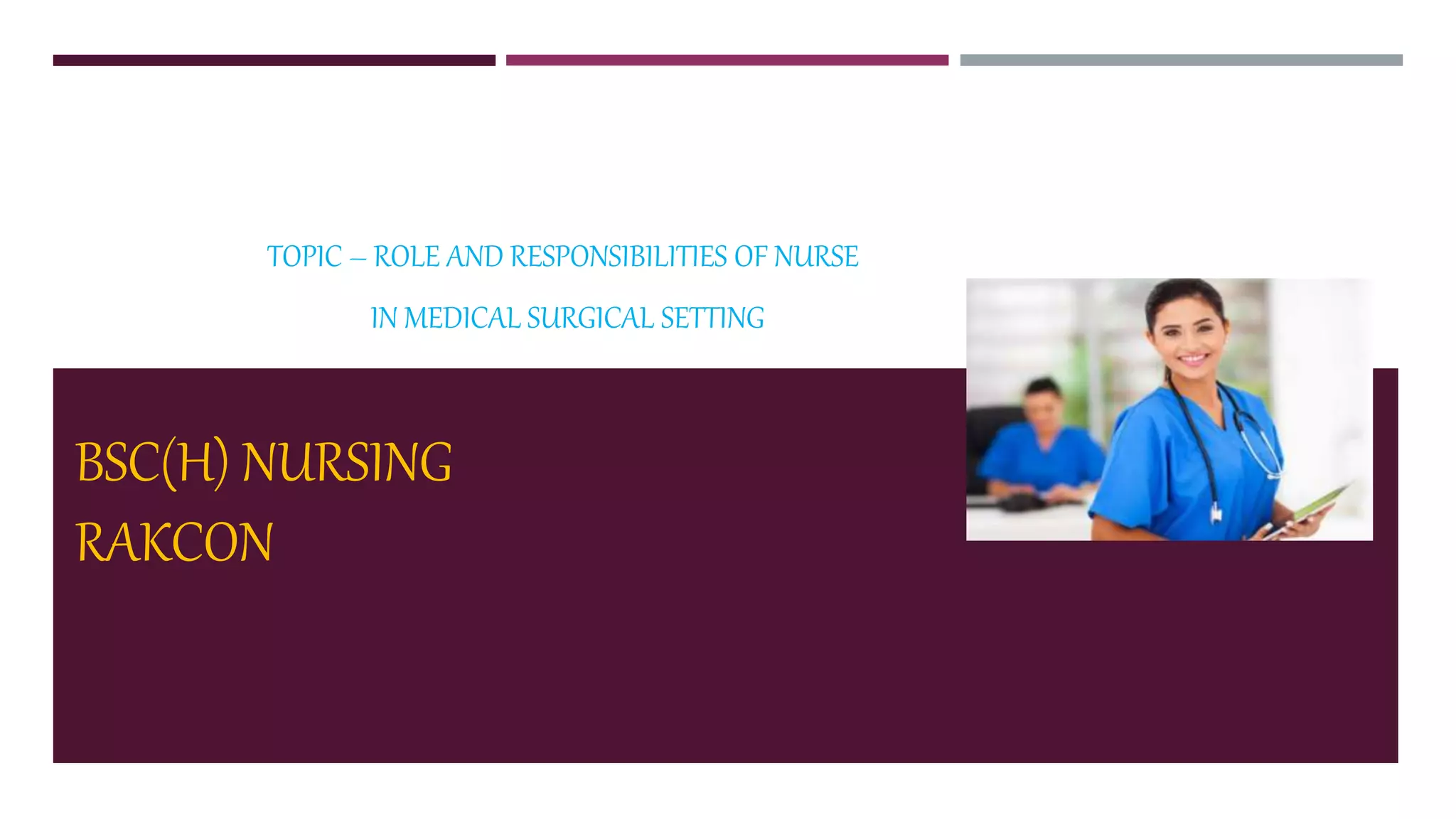 Role of nurse in medical surgical setting | PPTX