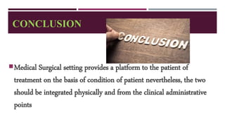 Role of nurse in medical surgical setting | PPTX