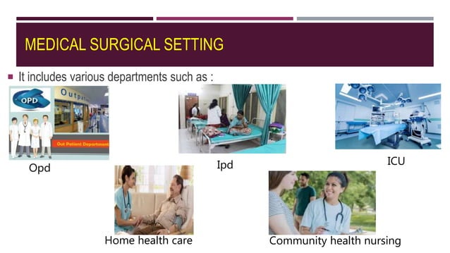 Role of nurse in medical surgical setting | PPTX