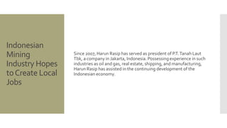 Indonesian Mining Industry Hopes to Create Local Jobs | PPT