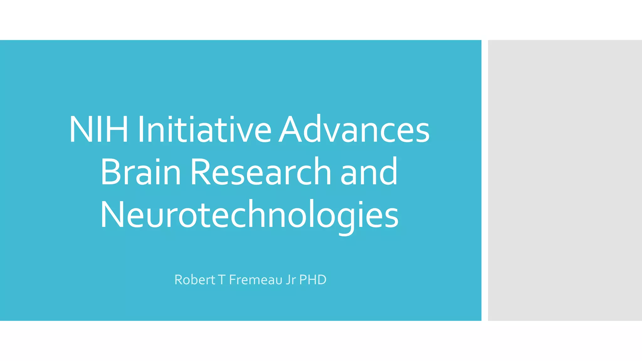 NIH Initiative Advances Brain Research and Neurotechnologies | PPTX
