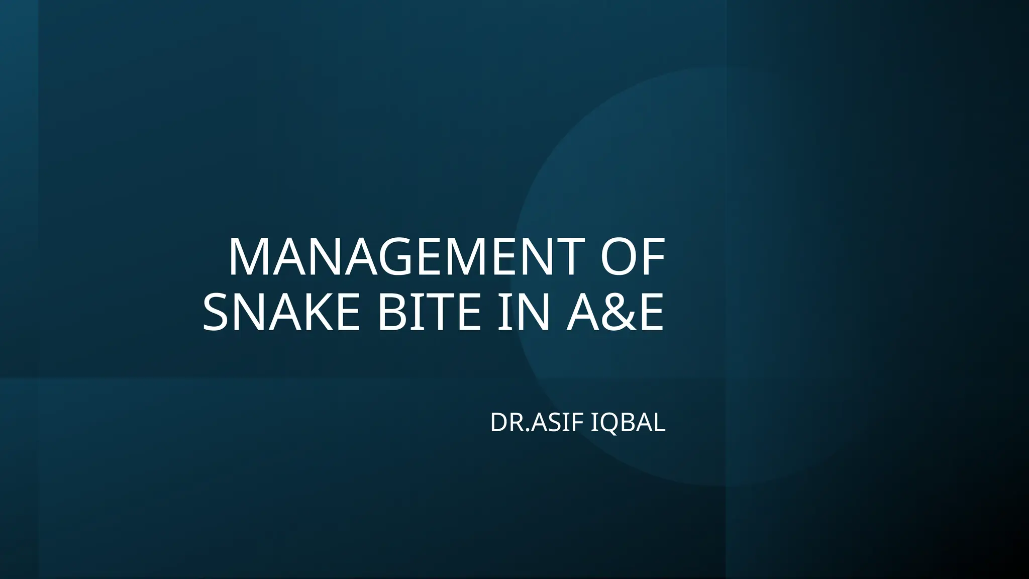 MANAGEMENT OF SNAKE BITE IN ACCIDENT AND EMERGENCY DEPT | PPTX