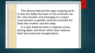 Water birth- obstetrics & gynecological nursing pptx | PPT