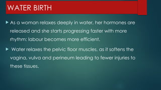 Water birth- obstetrics & gynecological nursing pptx | PPTX