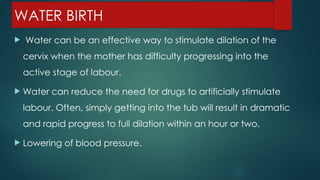 Water birth- obstetrics & gynecological nursing pptx | PPTX
