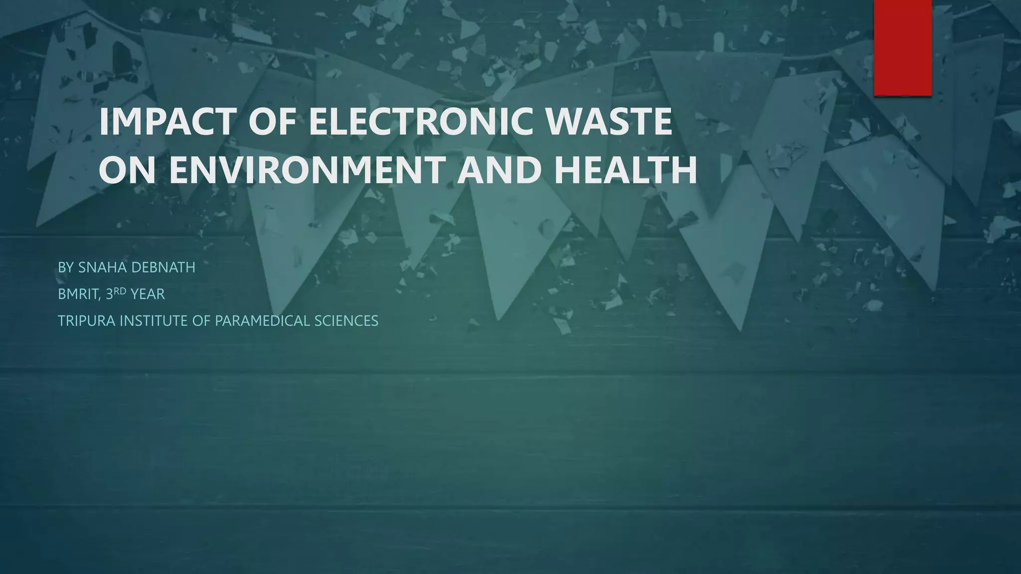 Impact of e-waste on environment and health | PPTX