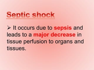 Septic shock: it occurs due to sepsis... | PPT