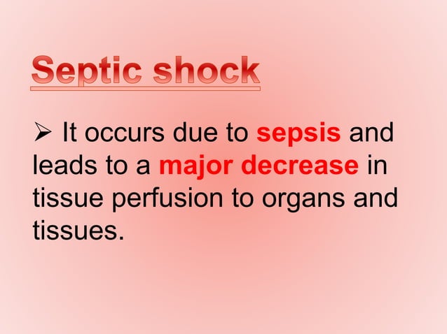 Septic shock: it occurs due to sepsis... | PPT