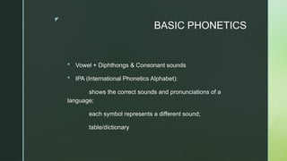 THE ALPHABET AND BASIC PHONETICS SYMBOLS | PPTX | Food & Drink