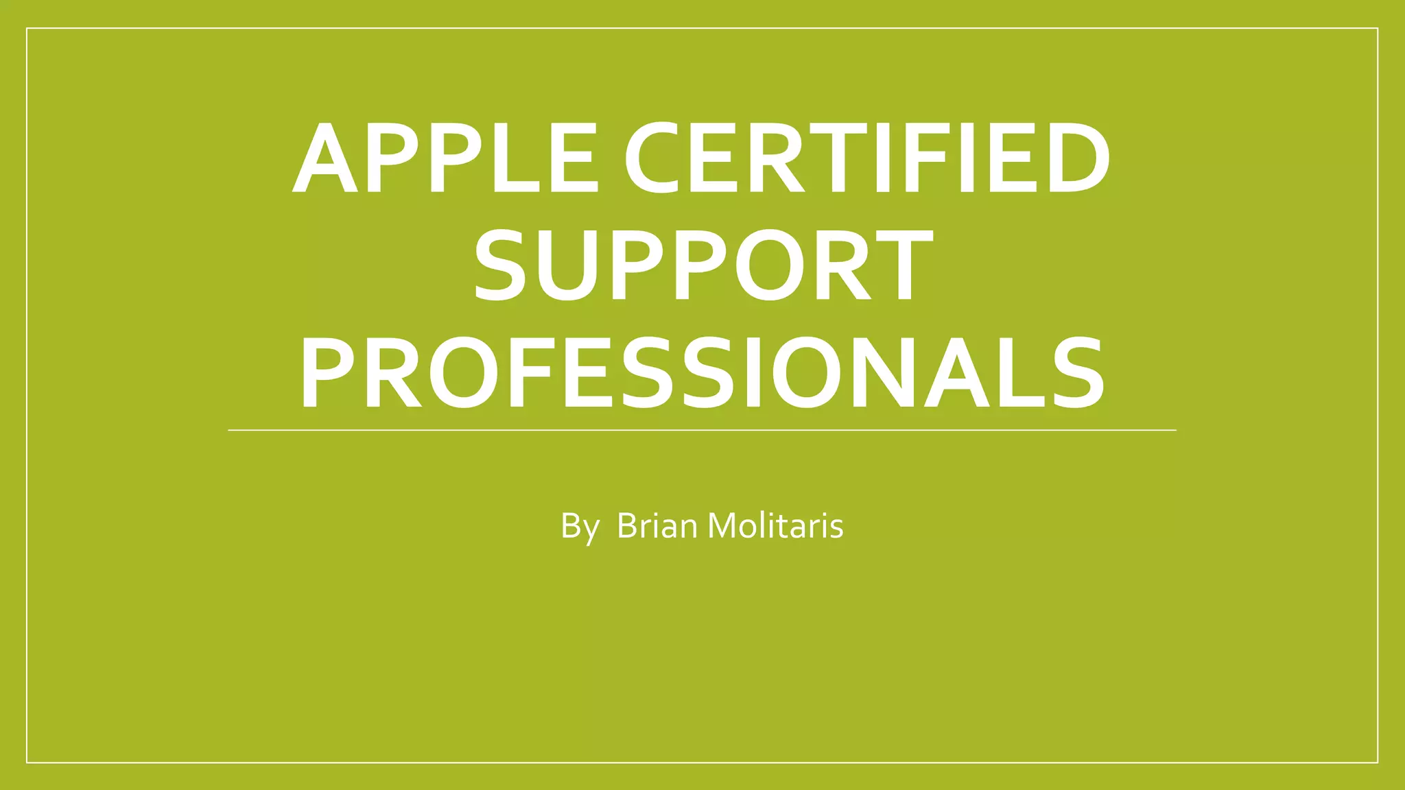 Apple Certified Support Professionals | PPTX | IT and Internet Support ...