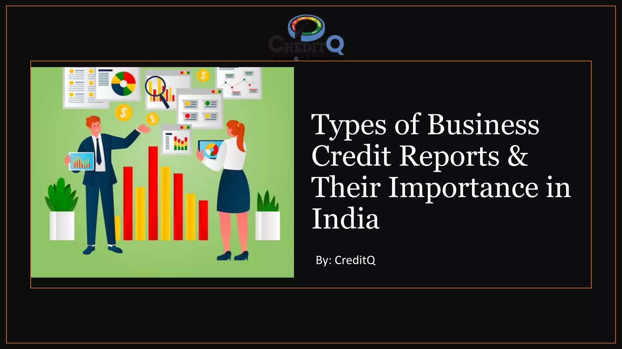 Types of Business Credit Reports & Their Importance in India | PPTX