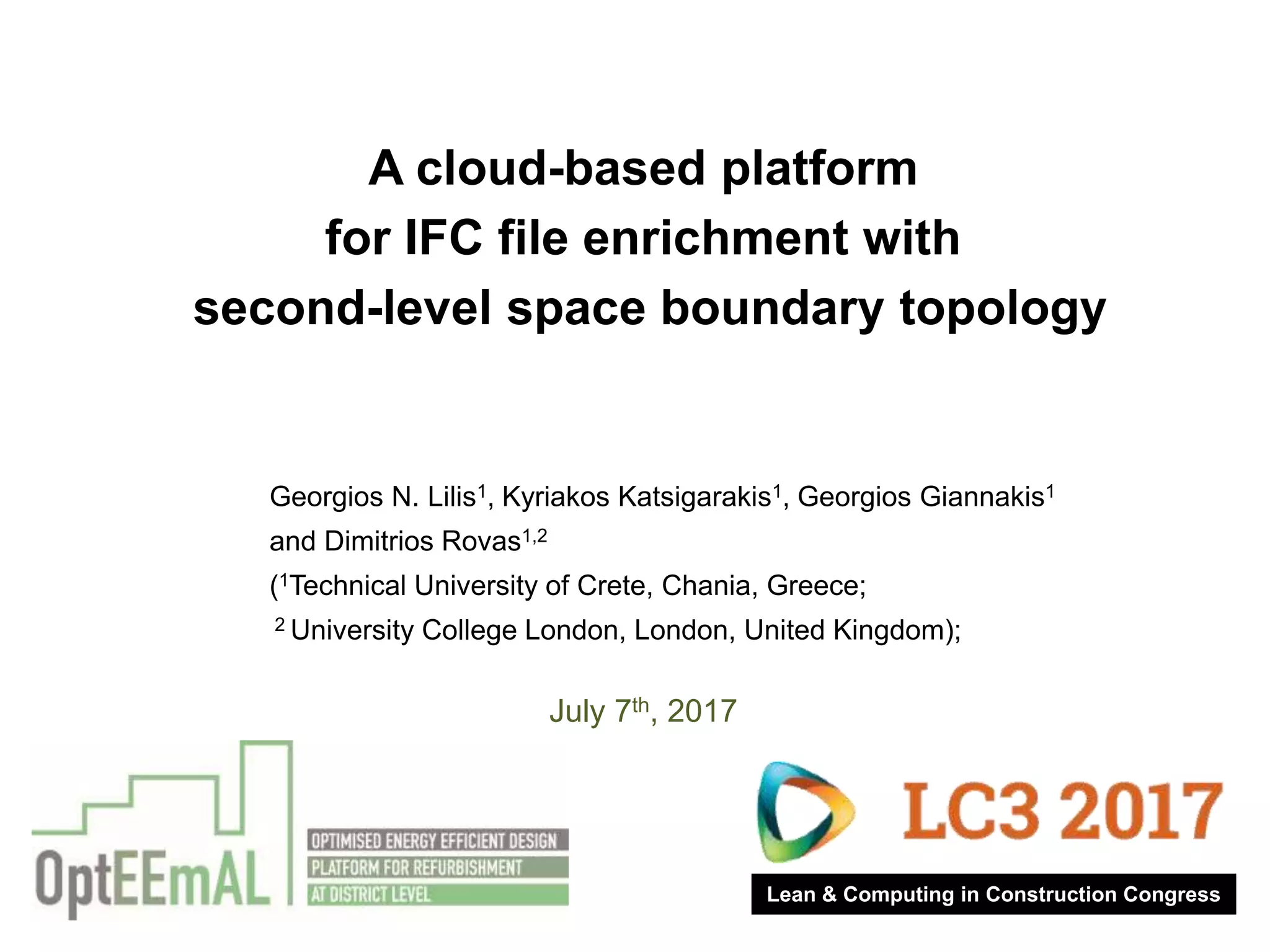 A Cloud Based Platform For Ifc File Enrichment With Second Level Space Boundary Topology Ppt