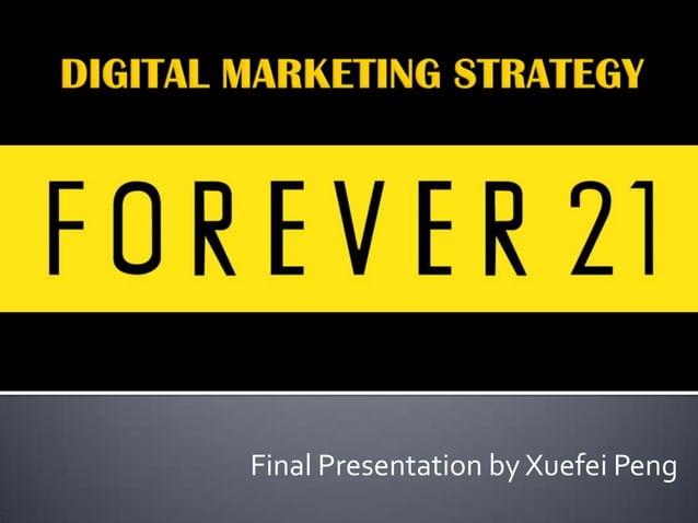 Forever 21 Digital Marketing Strategy | PPTX