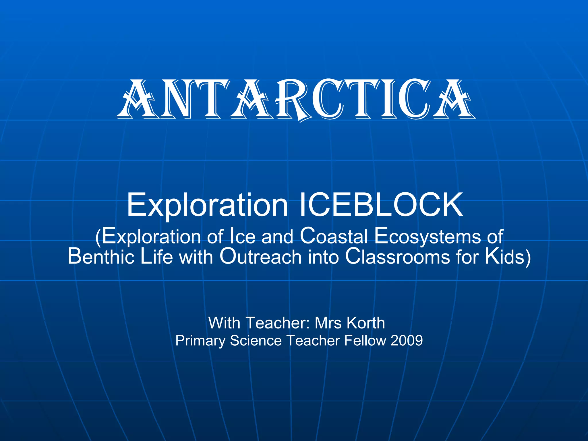 Antarctica Exploration ICEBLOCK Intro for Children | PPT