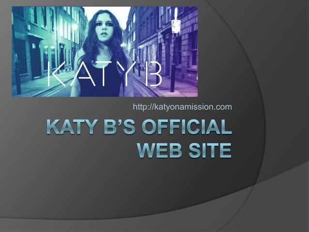 Presentation for Katy B's Web Site | PPT