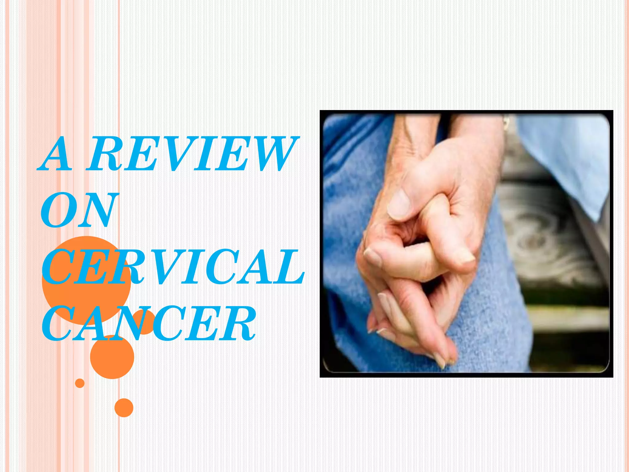 Cervical Cancer Presentation from Research india... | PPT