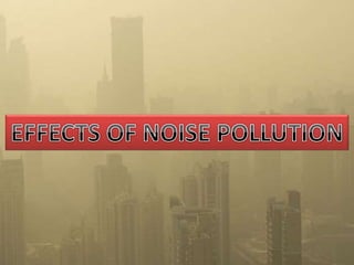 Types of pollution- noise pollution - | PPTX